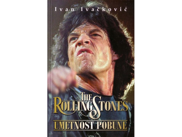 The Rolling Stones (Umetnost Pobune) - Ivan Ivačković