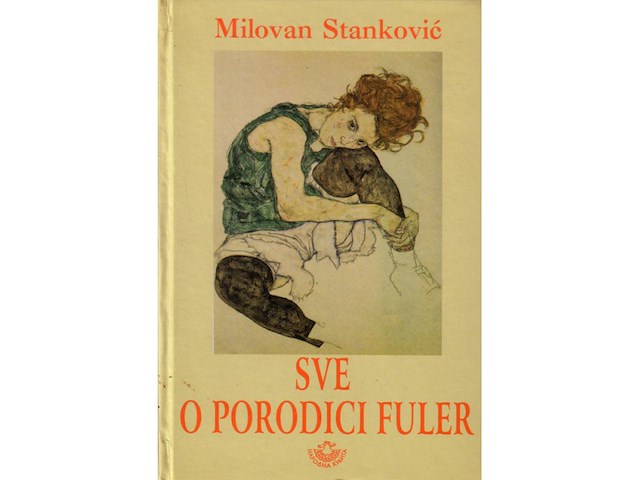 Sve o Porodici Fuler - Milovan Stanković