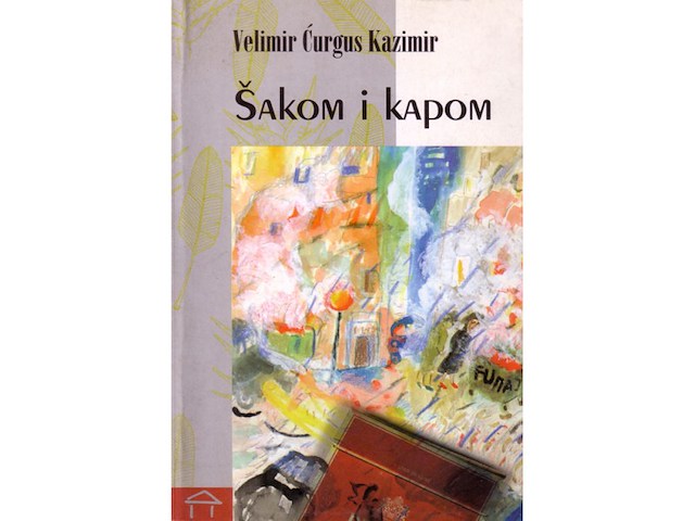 Šakom I Kapom - Velimir Čurgas Kazmir