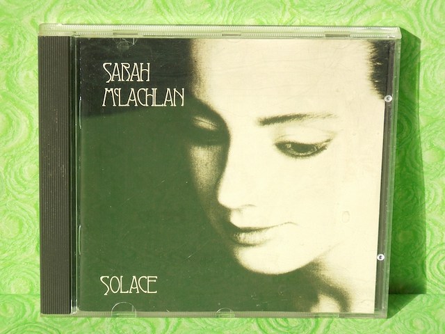 SARAH MCLACHLAN * SOLACE