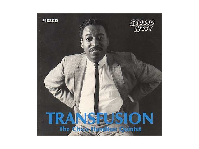 Chico Hamilton Quintet, The - Transfusion