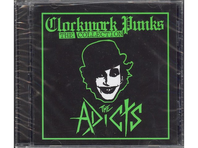 Adicts, The - Clockwork Punks: The Collection