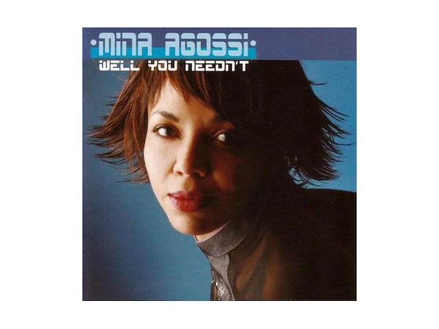 Mina Agossi - Well You Needn`t