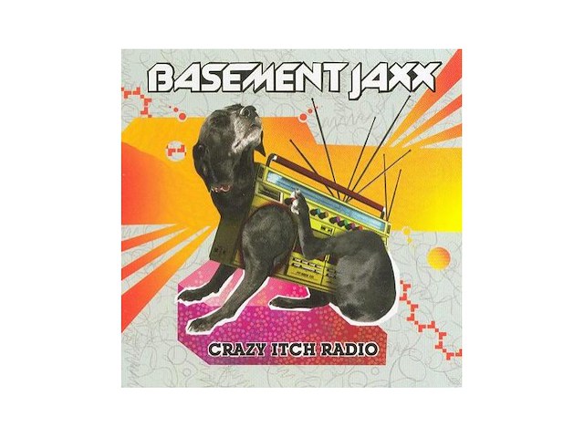 Basement Jaxx - Crazy Itch Radio