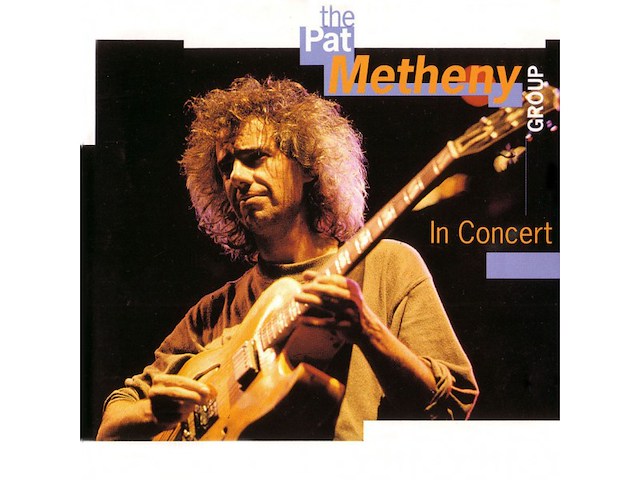 Pat Metheny Group - In Concert