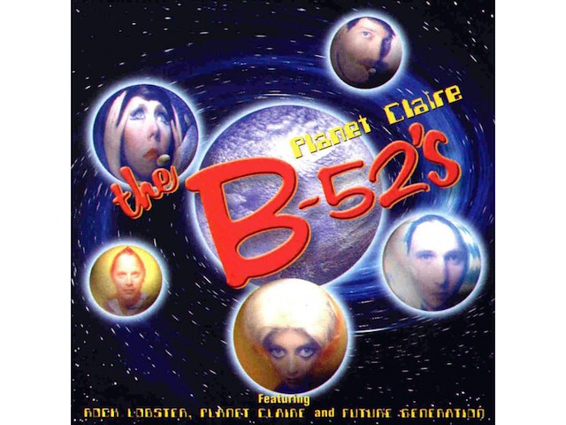 B-52`s, The - Planet Claire