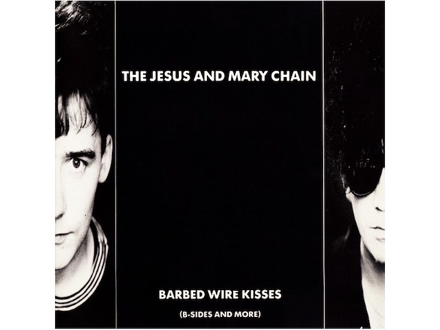 Jesus And Mary Chain, The - Barbed Wire Kisses (B-Sides And More)