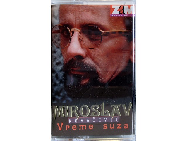 MIROSLAV KOVAČEVIĆ - Vreme suza