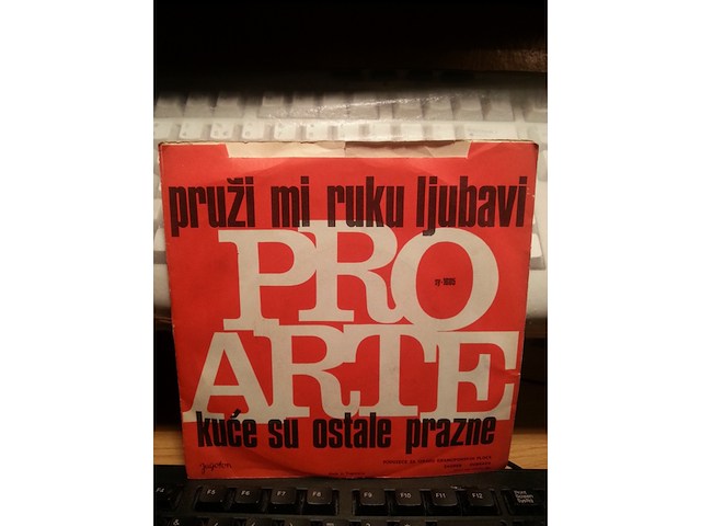 Pro Arte (2) - Pruži Mi Ruku Ljubavi / Kuće Su Ostale..