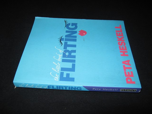 The little book of flirting/Peta Heskell