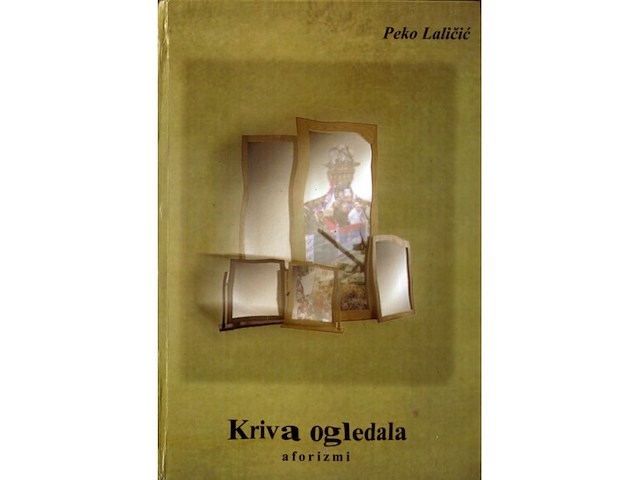 Kriva Ogldeala (Aforizmi) - Peko Laličić