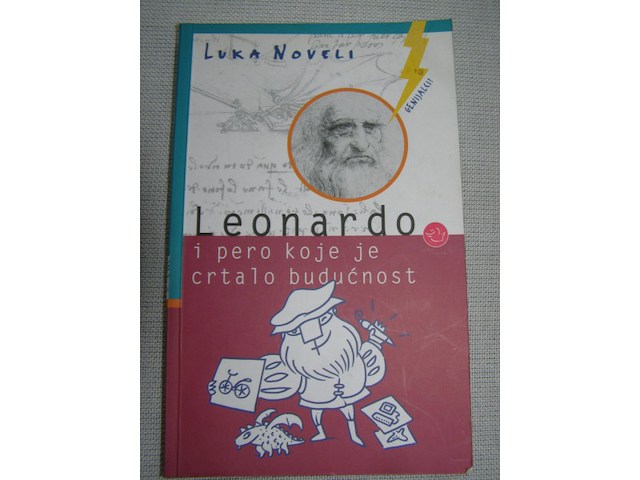 Leonardo i pero koje je crtalo budućnost - Luka Noveli