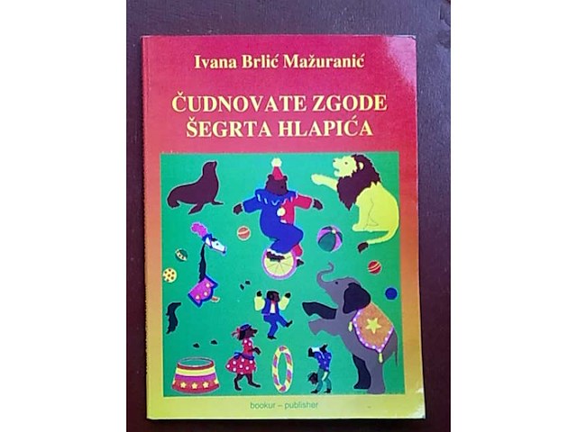 Cudnovate zgode segrta Hlapica-Ivana Brlic Mazuranic