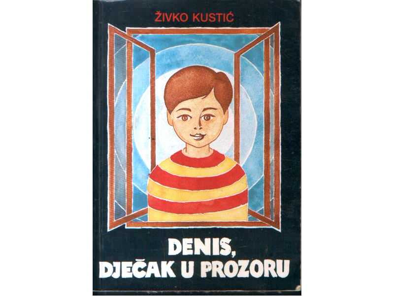 DENIS-DEČAK U PROZORU-ŽIVKO KUSTIĆ