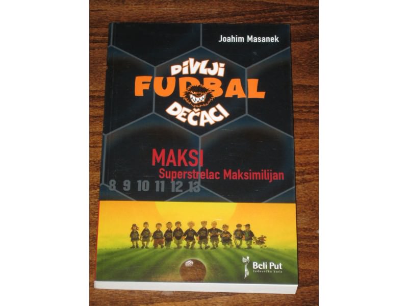 Roman o fudbalu Divlji dečaci: Superstrelac Maks (NOVO)