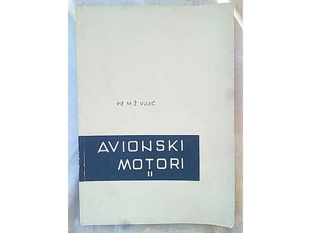 Avionski motori II-Inz.Milos Z.Vujic