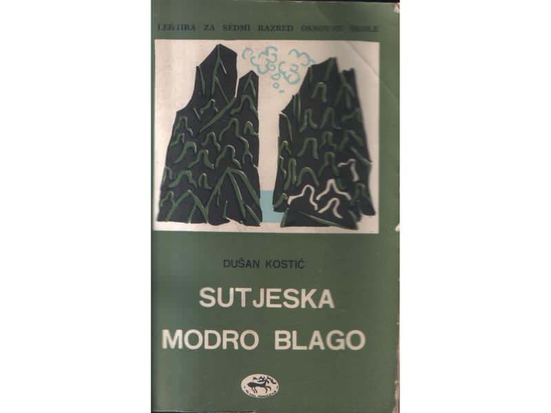 SUTJESKA-MODRO BLAGO-DUŠAN KOSTIĆ