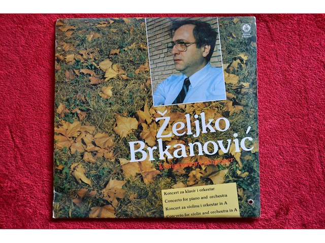 Zeljko Brkanovic - Koncert Za Klavir I Orkestar - mint