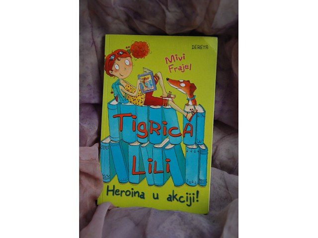 TIGRICA LILI - HEROINA U AKCIJI - Mivi Frajel