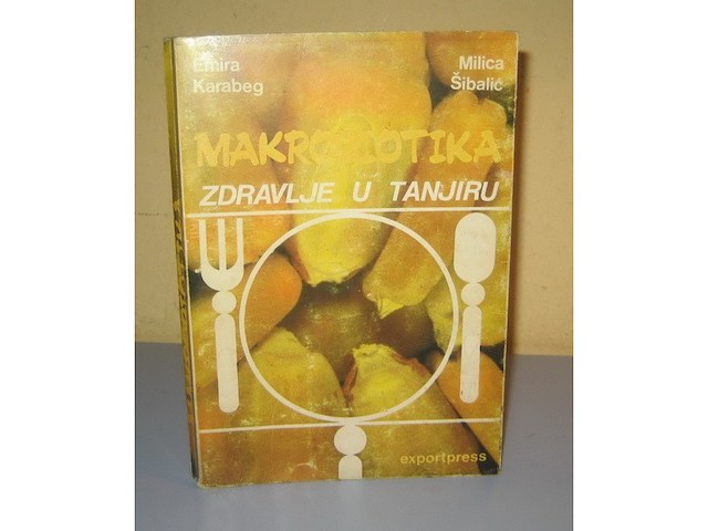 MAKROBIOTIKA ZDRAVLJE U TANJIRU