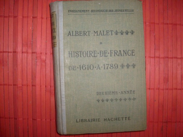 Alber Male ISTORIJA FRANCUSKE OD 1610. DO 1789.