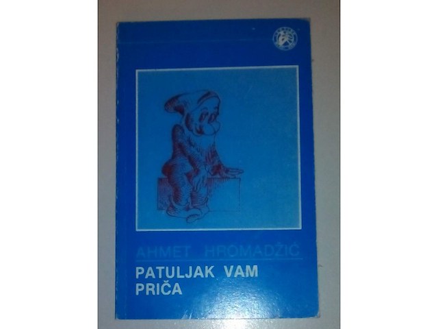 Ahmet Hromadžić - Patuljak vam priča