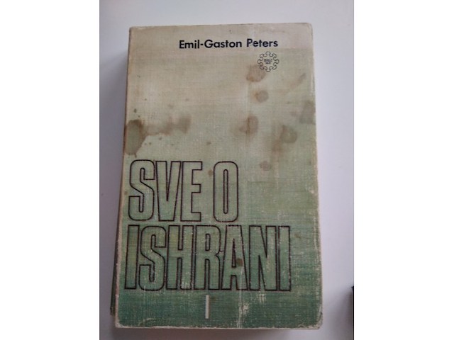 Sve O Ishrani I - Emil Gaston Peters