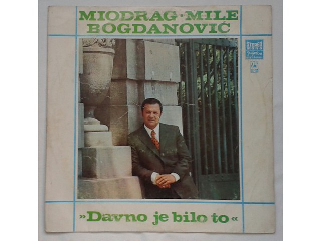 MIODRAG MILE BOGDANOVIC - DAVNO JE BILO TO