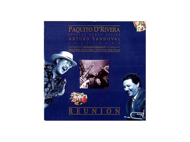 Paquito D`Rivera, Arturo Sandoval - Reunion