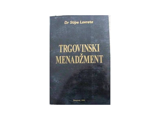 TRGOVINSKI MENADŽMENT - Dr Stipe Lovreta