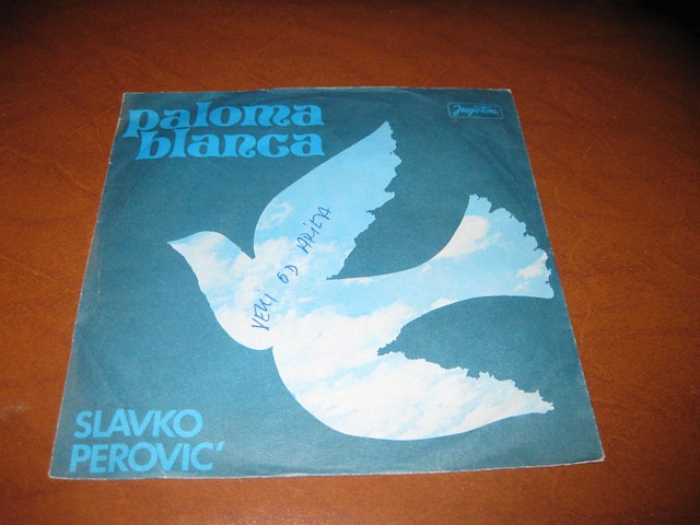 Slavko Perović - Paloma Blanca / Ja Lutam I Tražim Sreću