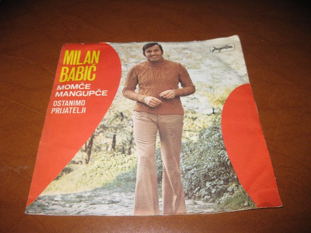 Milan Babić - Momče Mangupče / Ostanimo Prijatelji