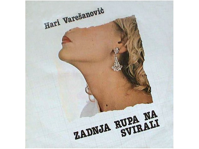 Hari Varešanović - Zadnja Rupa Na Svirali