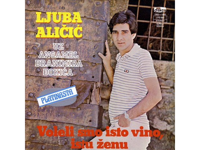 Ljuba Aličić - Voleli Smo Isto Vino, Istu Ženu