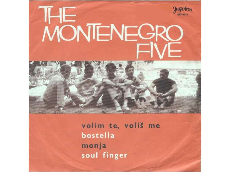 Montenegro Five, The - Volim Te, Voliš Me