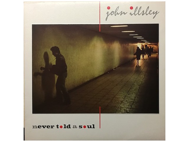John Illsley - Never Told A Soul