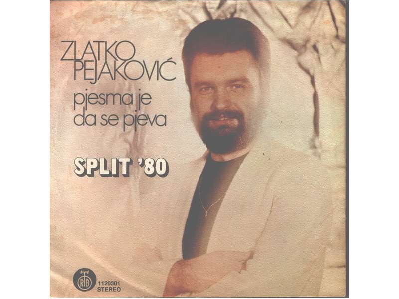 Zlatko Pejaković - Pjesma Je Da Se Pjeva / Tvoje Oči