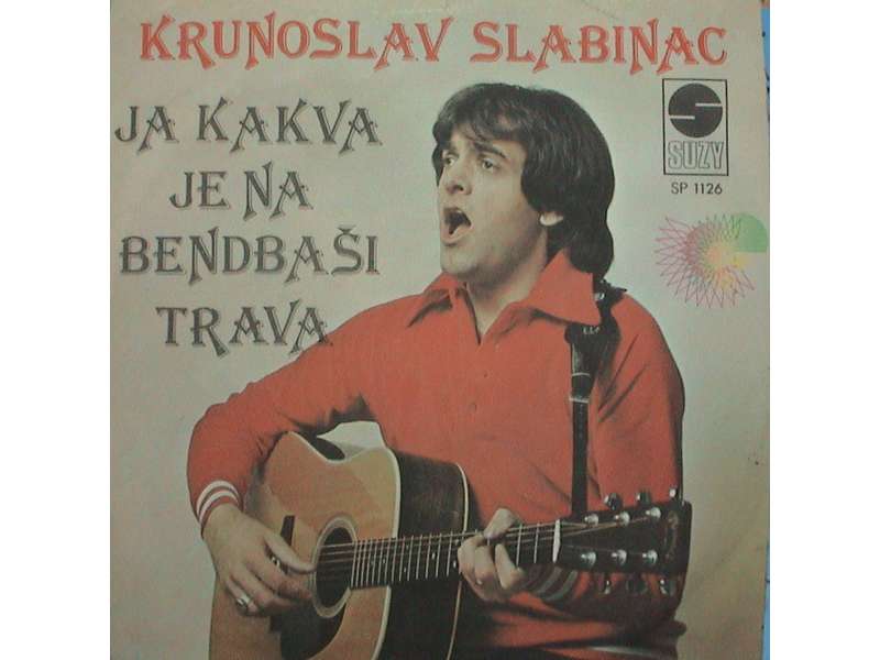 Krunoslav Kićo Slabinac - Ja Kakva Je Na Bendbaši Trava / Šeherezada