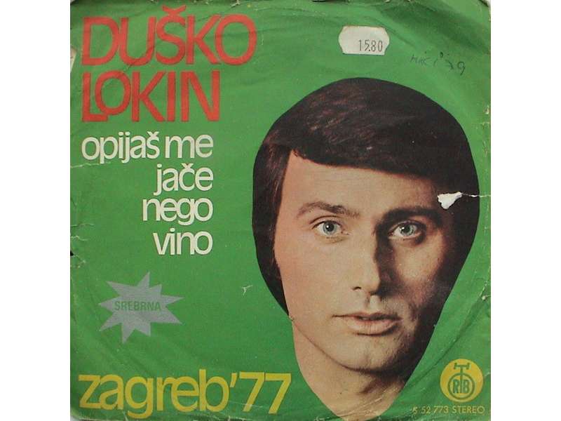 Duško Lokin - Opijaš Me Jače Nego Vino / Prva Noć Bez Tebe