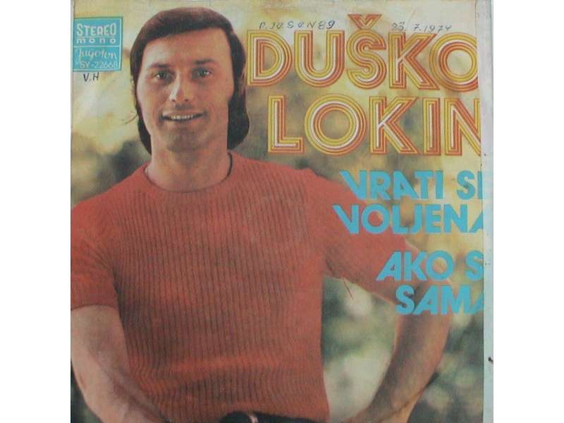 Duško Lokin - Vrati Se, Voljena / Ako Si Sama