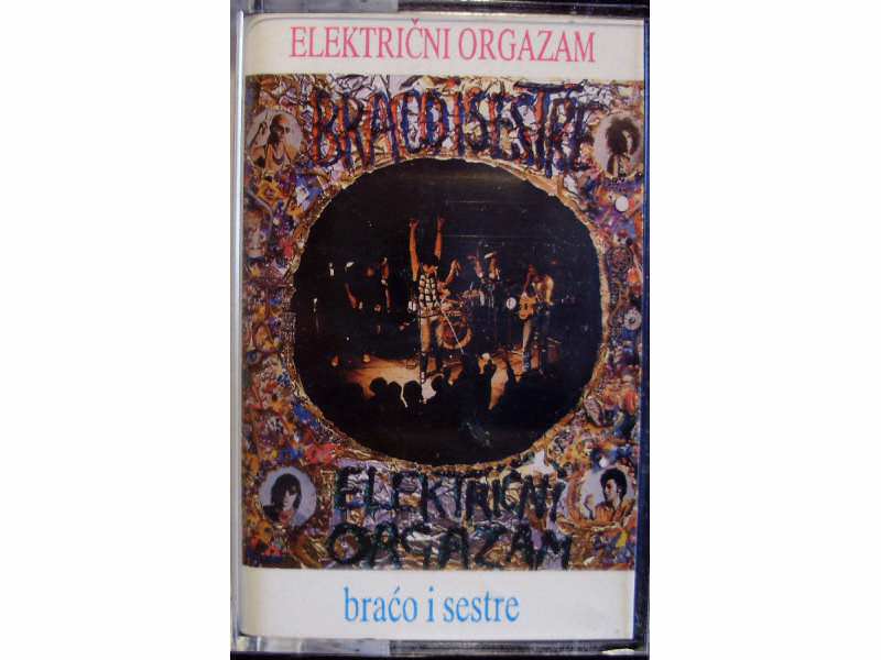 Električni Orgazam - Braćo I Sestre