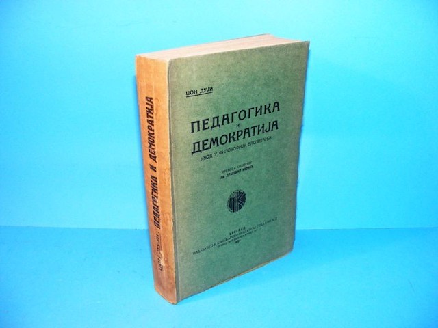 PEDAGOGIKA I DEMOKRATIJA Džon Duji, 1934