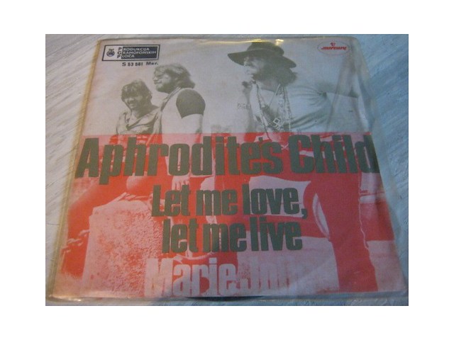 Aphrodite`s Child-Let Me Love, Let Me Live / Marie Joli