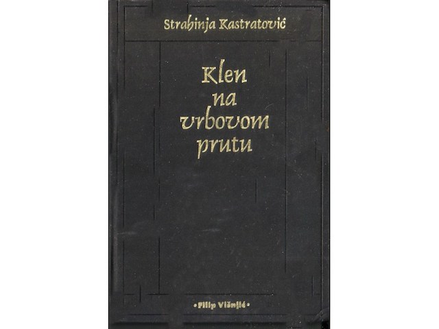 Klen Na Vrbovom Putu - Strahinja Kastratović