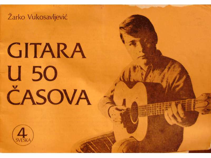 ZARKO VUKOSAVLJEVIC - GITARA U 50 CASOVA - 4.SVESKA