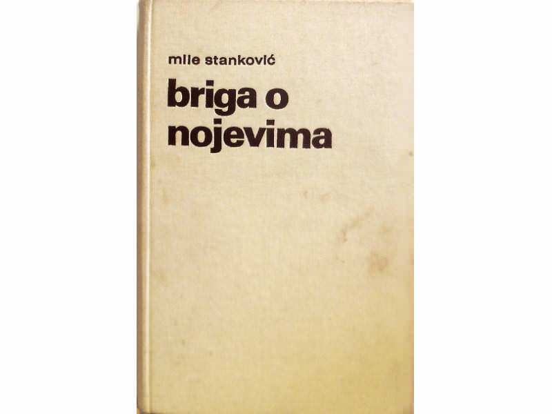 MILE STANKOVIC - BRIGA O NOJEVIMA