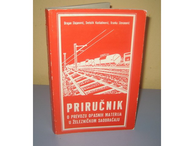 PRIRUČNIK O PREVOZU OPASNIH MATERIJA U ŽELEZNIČKOM SA