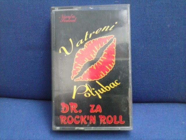 Vatreni Poljubac - Dr. Za Rock `N Roll