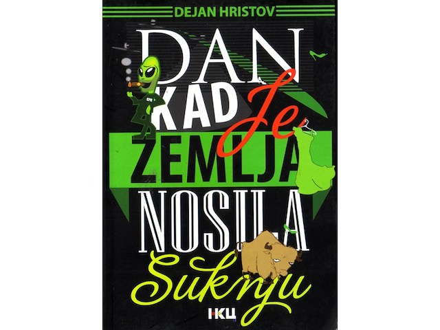 Dan kad je Zemlja Nosila Suknju - Dejan Hristov