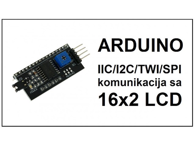 ARDUINO IIC/I2C/TWI/SPI komunikacija sa 16x2 LCD